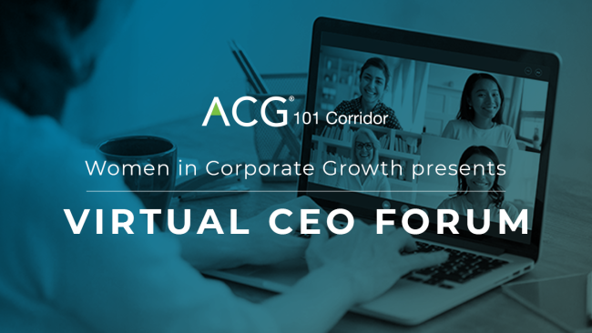 ACG 101 | Women in Corporate Growth Presents: Virtual CEO Forum | ACG 101 Corridor