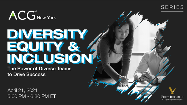 ACG NY Diversity, Equity & Inclusion Roundtable Series: The Power of Diverse Teams to Drive ...