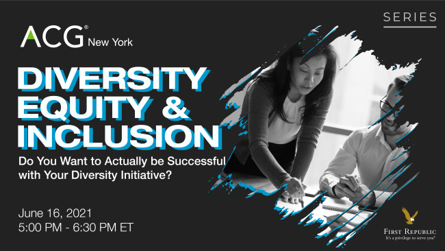 ACG NY Diversity, Equity & Inclusion Roundtable Series: Do You Want to Actually be Successful ...