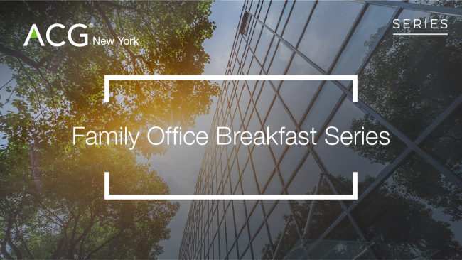 Family Office Breakfast Series | ACG New York