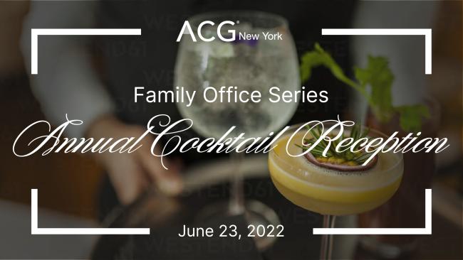 Family Office Series Annual Cocktail Reception | ACG New York
