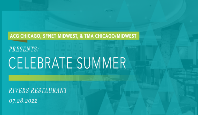 Celebrate Summer - ACG Chicago, SFNet Midwest, & TMA Chicago/Midwest ...