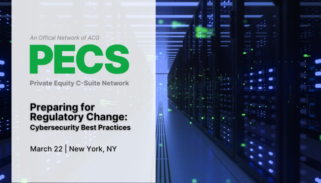 ACG PECS Preparing for Regulatory Change: Cybersecurity Best Practices ...