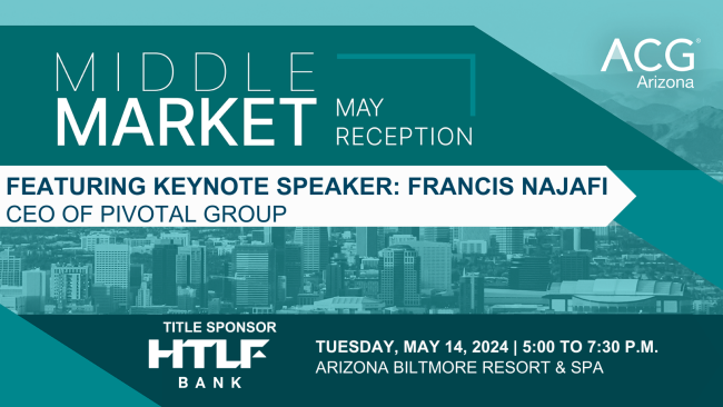 2024 ACG Arizona Middle Market May Reception | ACG Arizona