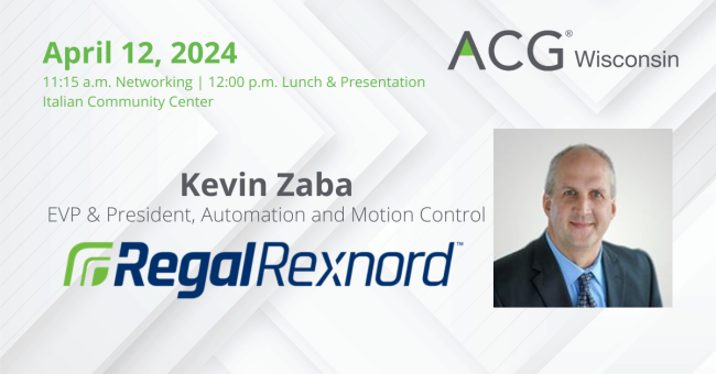 2024 ACG WI | Kevin Zaba with Regal Rexnord Corporation | ACG Wisconsin