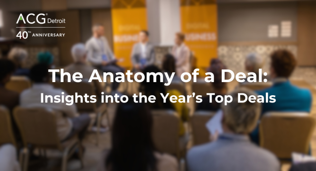 ACG Detroit | The Anatomy of a Deal: Insights into the Year's Top Deals ...