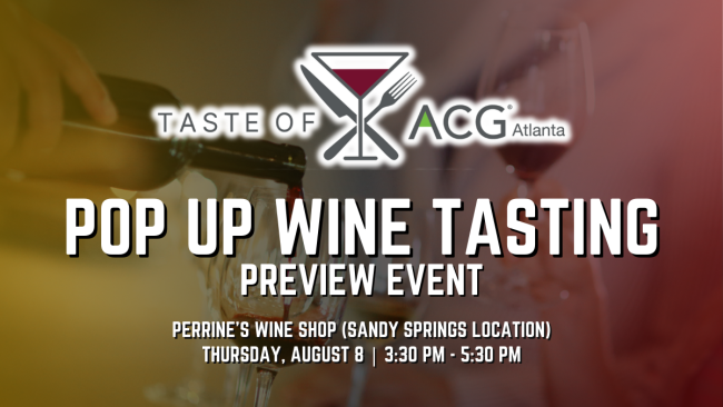 Pop Up Wine Tasting - 2024 Taste of ACG Atlanta | ACG Atlanta
