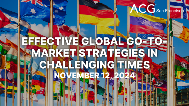ACG SF | Expanding into International Markets, November 12, 2024 | ACG ...