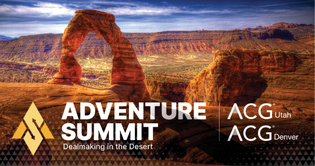 2025 Adventure Summit: Dealmaking in the Desert | ACG Utah