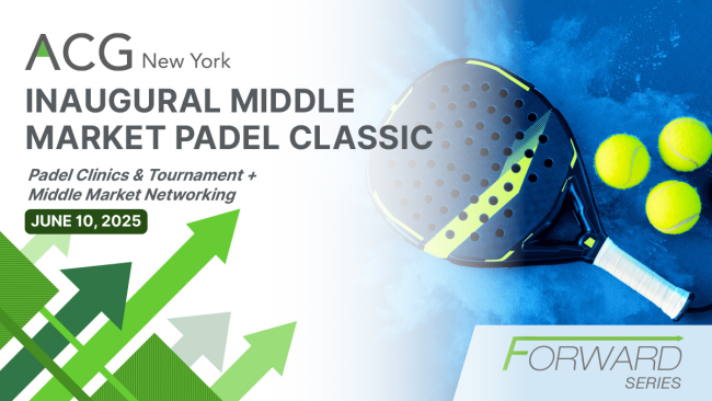 2025 ACG NY Forward Series - June Edition | Inaugural Middle Market Padel Classic | ACG New York