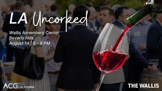 ACG Los Angeles | LA Uncorked 2025 | ACG Los Angeles