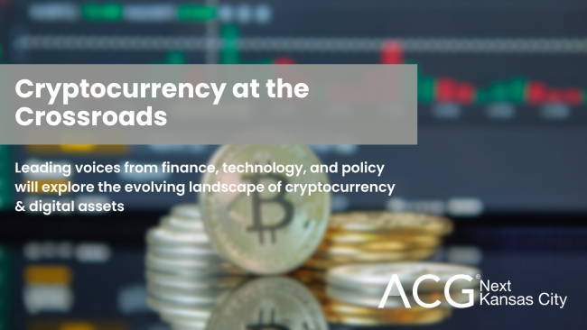 2025 ACG Next Cryptocurrency at the Crossroads | ACG Kansas City