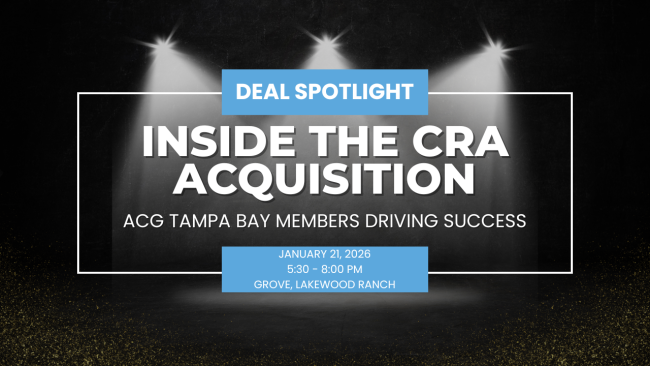 Inside the CRA Acquisition: ACG TB Members Driving Success | ACG Tampa Bay
