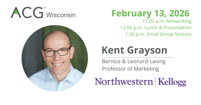 2026 ACG WI | Kent Grayson, Professor of Marketing, Kellogg School of ...