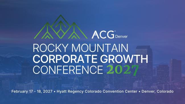 2027 Rocky Mountain Corporate Growth Conference | ACG Denver
