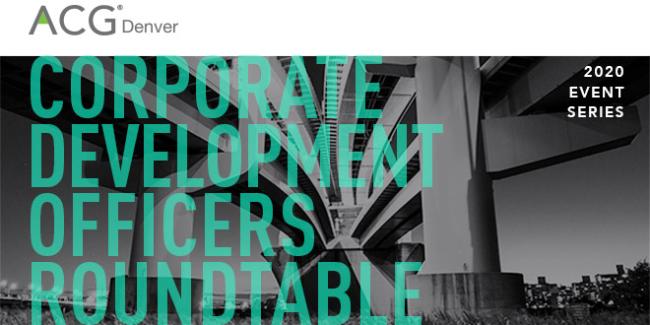 Corporate Development Officer Roundtable (By Invitation Only) | ACG Denver