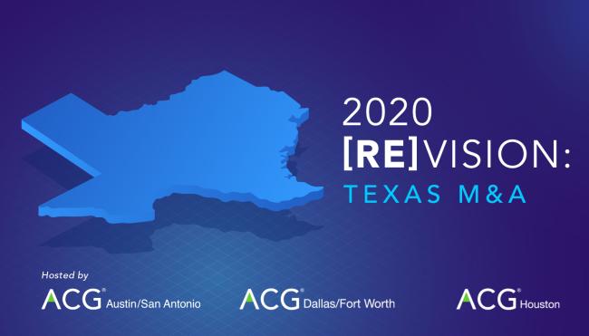 2020 [RE]VISION: Texas M&A | ACG Houston