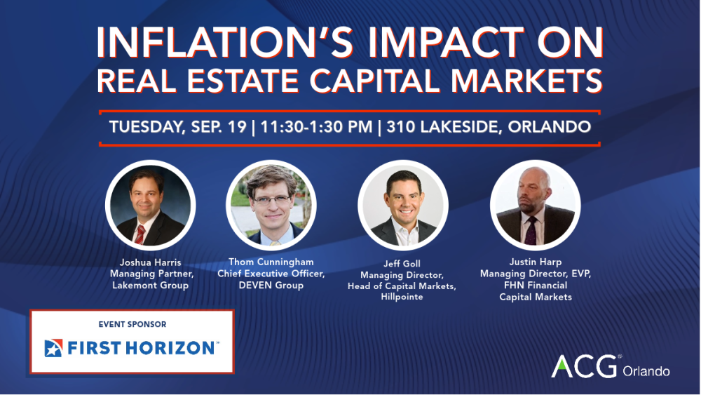 Inflation's Impact on Real Estate Capital Markets | ACG Orlando