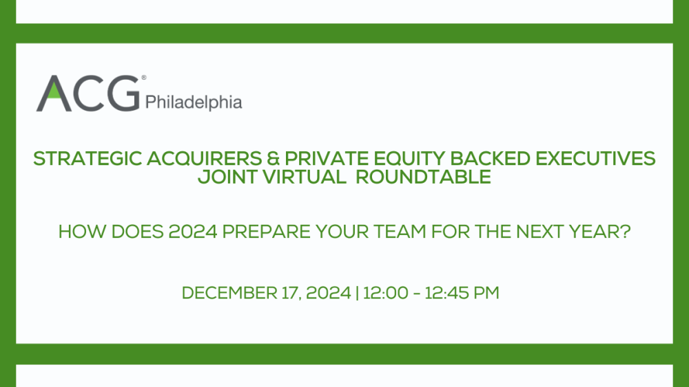 2024 ACG Philadelphia | Strategic Acquirers Virtual Roundtable | ACG ...