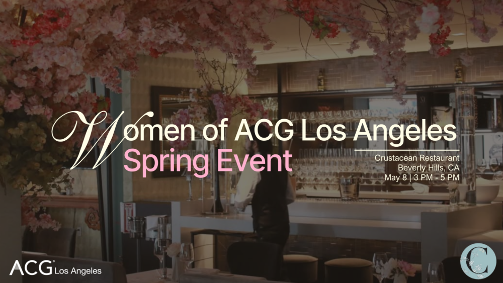 ACG Los Angeles | Women of ACG Spring Event, 2025 | ACG Los Angeles