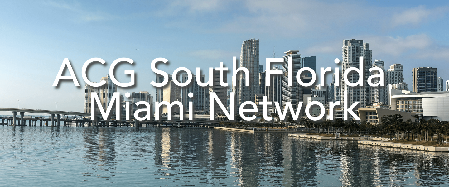 ACG Miami | Association for Corporate Growth
