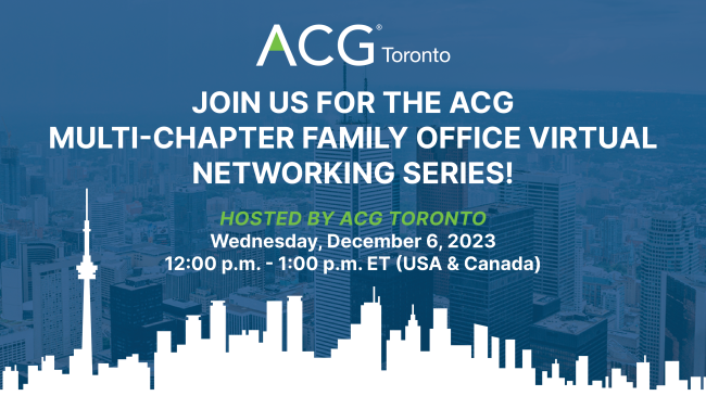 MULTI-CHAPTER FAMILY OFFICE VIRTUAL NETWORKING SERIES | ACG Toronto
