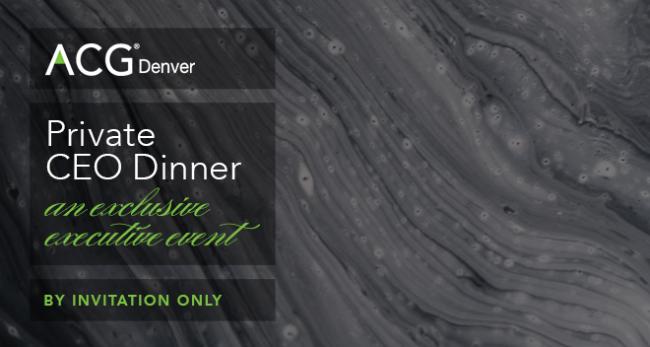 CEO Dinner (By Invitation Only) | ACG Denver