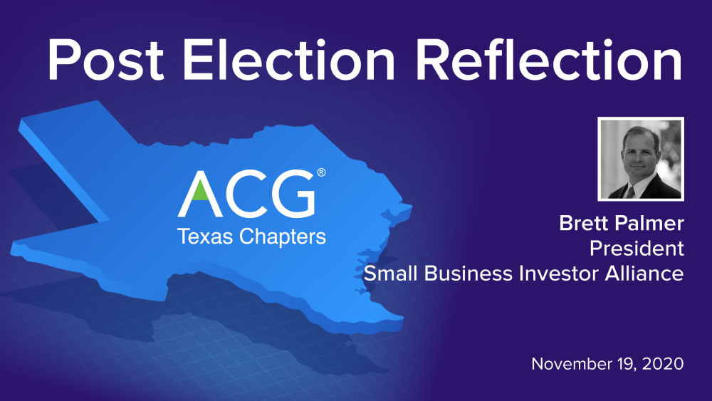 2020 ACG Texas Post Election Reflection: Featuring Brett Palmer, SBIA ...