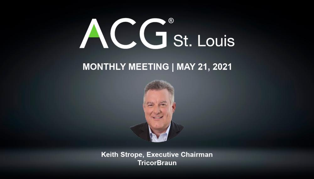 ACG St. Louis May Monthly Meeting featuring Keith Strope, Executive ...