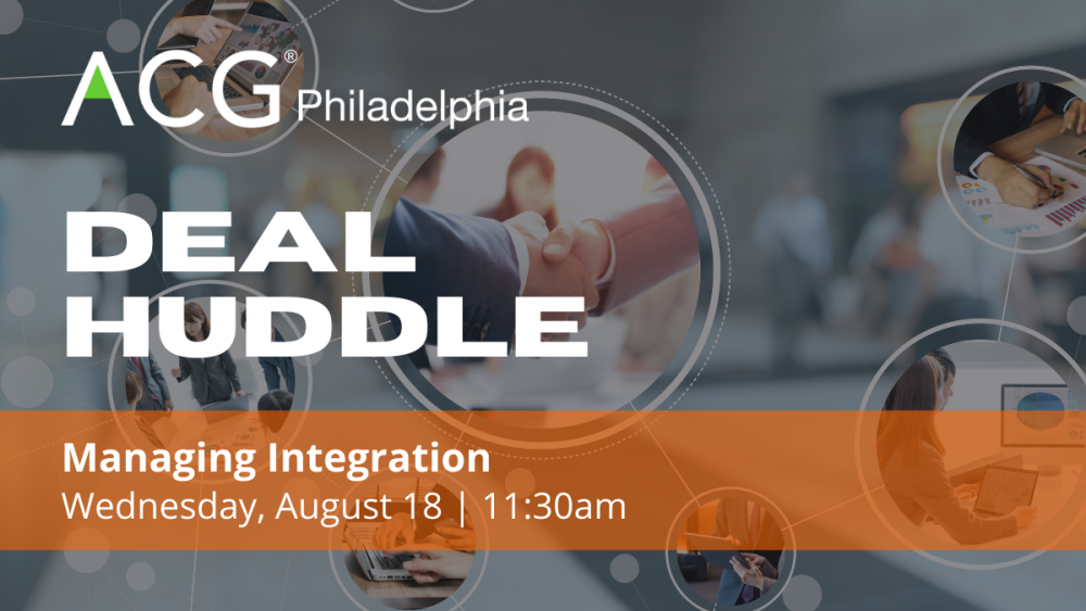 Managing Integration – A Huddle Discussion for Acquirers | ACG Philadelphia