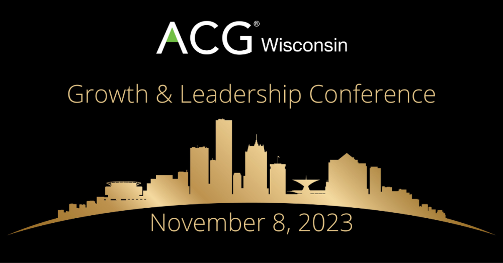 2023 ACG WI | Growth & Leadership Conference | ACG Wisconsin
