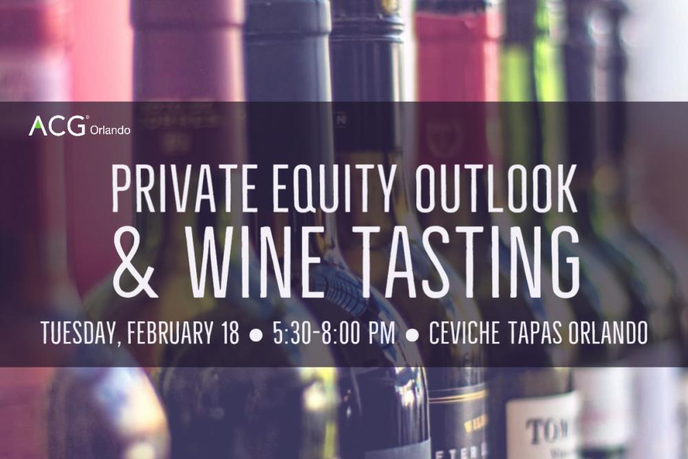 Private Equity Outlook & Wine Tasting | ACG Orlando