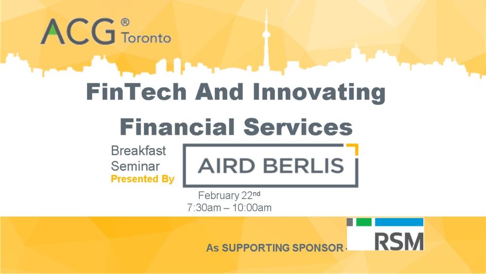 ACG Toronto's FinTech and Innovating Financial Services Seminar | ACG ...